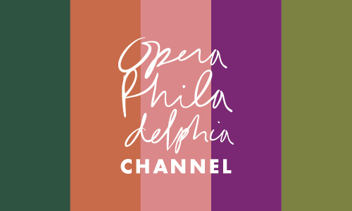 Opera Philadelphia Channel - Opera Philadelphia